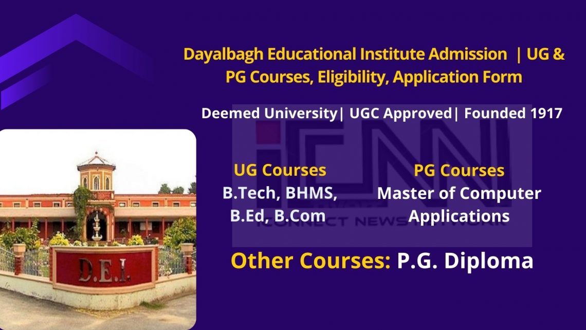DEI Admission 2025 Open for UG and PG Diploma courses Fees, Eligibility