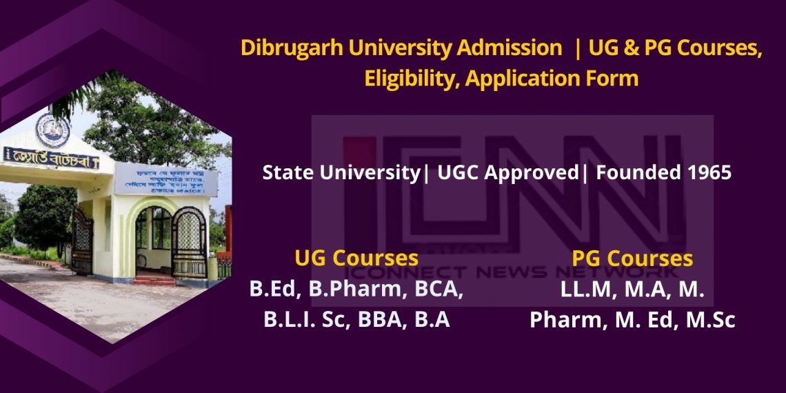 Dibrugarh University Admission 2024 | UG & PG Courses, Updates, Last Date