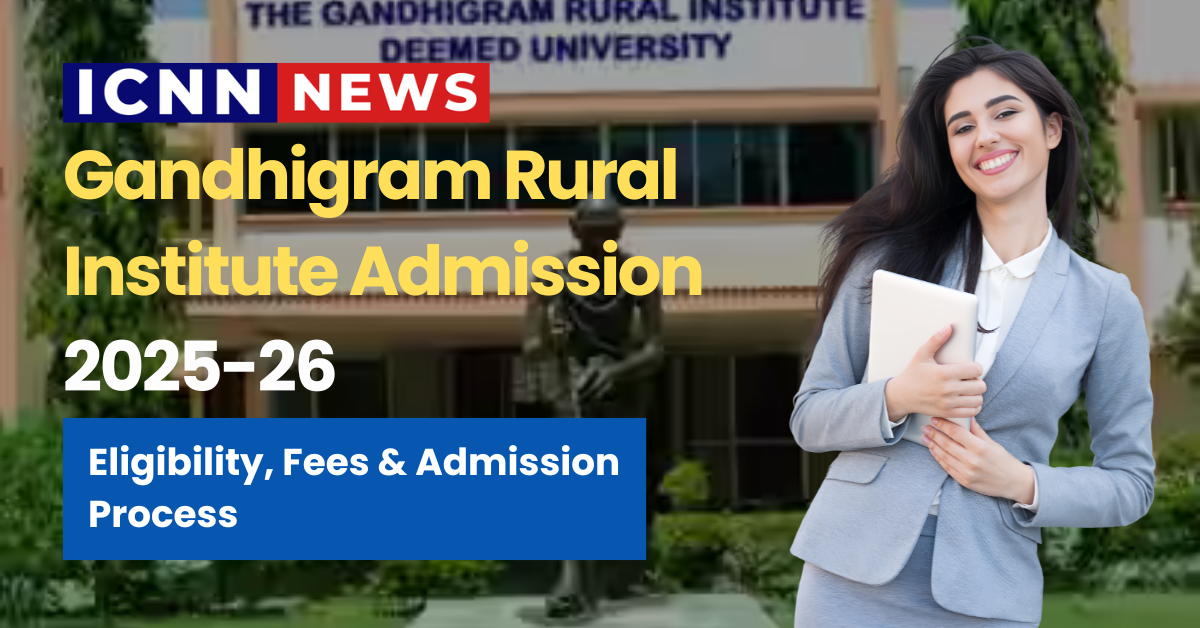 Gandhigram Rural Institute Admission 2025 | GRI | UG & PG Courses