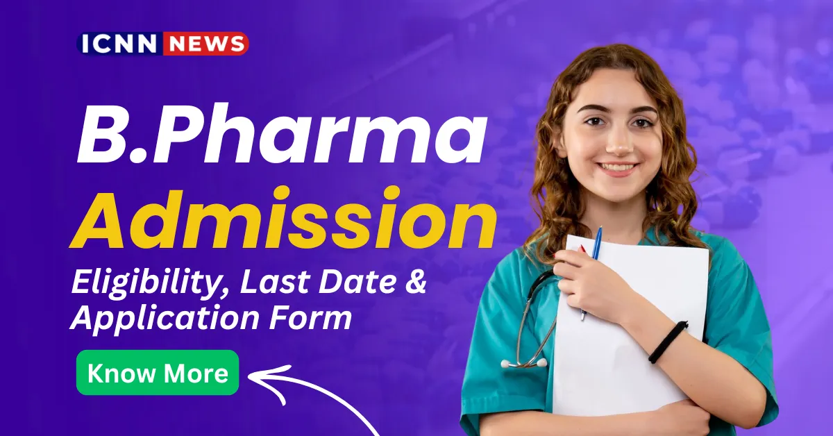 B.Pharma Admission 2025 | Syllabus, Eligibility & Entrance