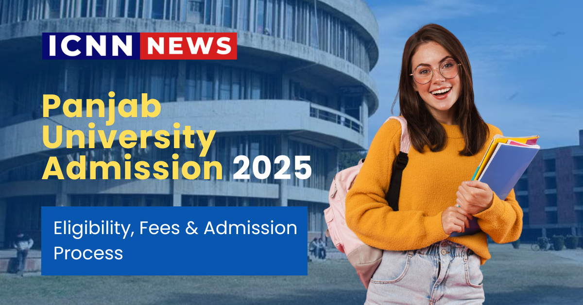 Panjab University Admission 2025 | UG & PG Courses, Eligibility