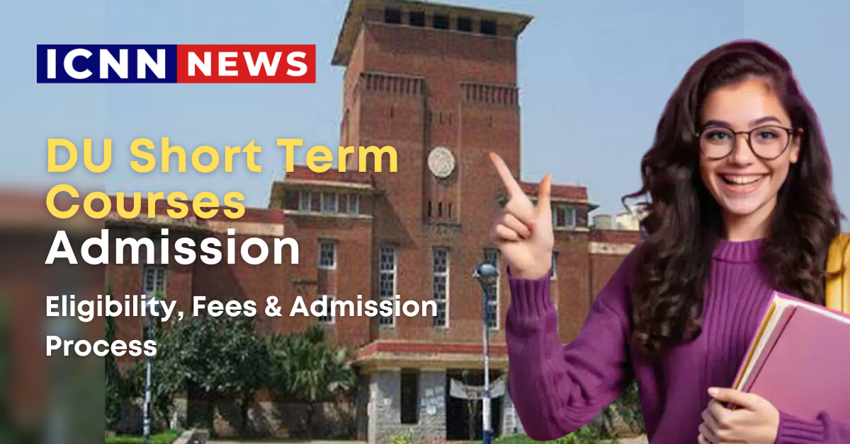DU Short Term Courses Admission 2025 (Open): List, Fee & Eligbility